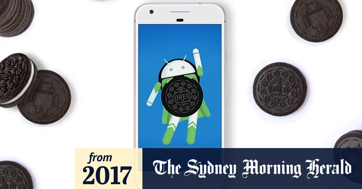 Android Oreo: Google unveils official name for version 8 of its mobile ... Android Oreo: Google unveils official name for version 8 of its mobile ...
